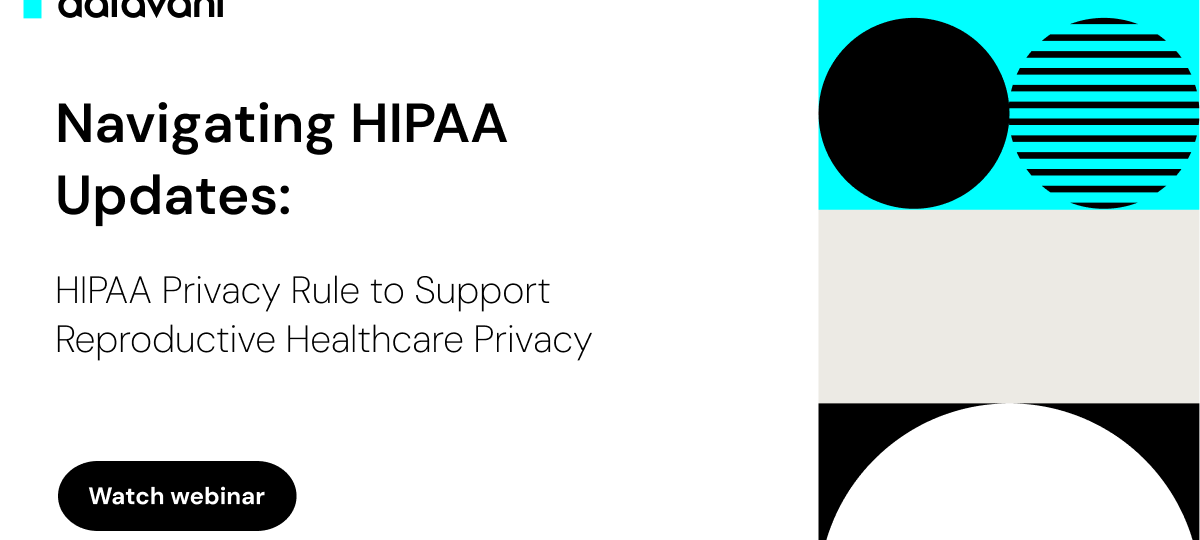Navigating HIPAA Updates: HIPAA Privacy Rule to Support Reproductive ...